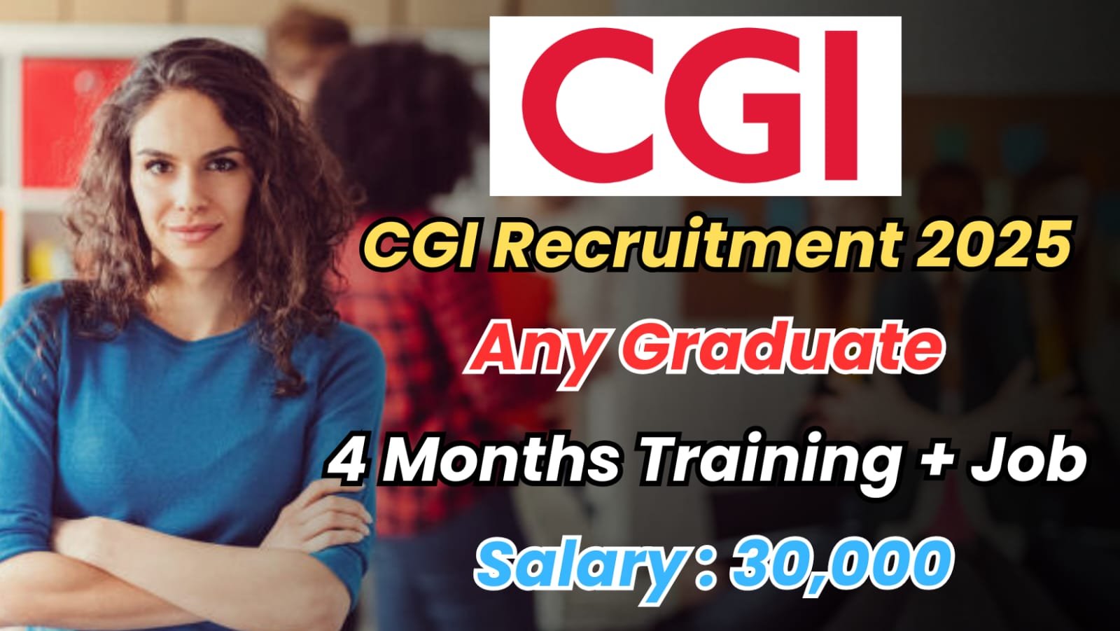 Job openings in CGI | CGI Recruitment 2025 - MNC MEGA HIRING